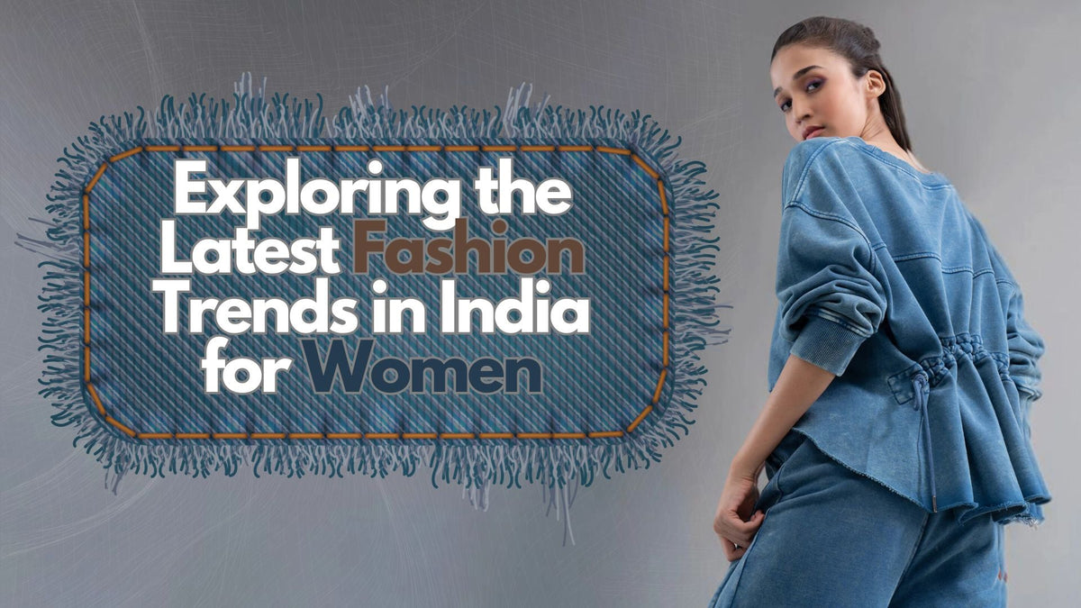 Exploring the Latest Fashion Trends in India for Women 2025 – NeceSera
