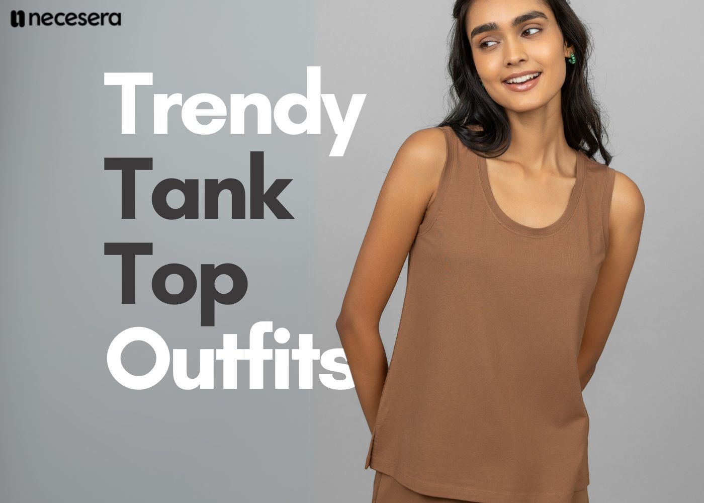 15 Trendy Tank Top Outfits That Are Super Easy To Put Together – NeceSera